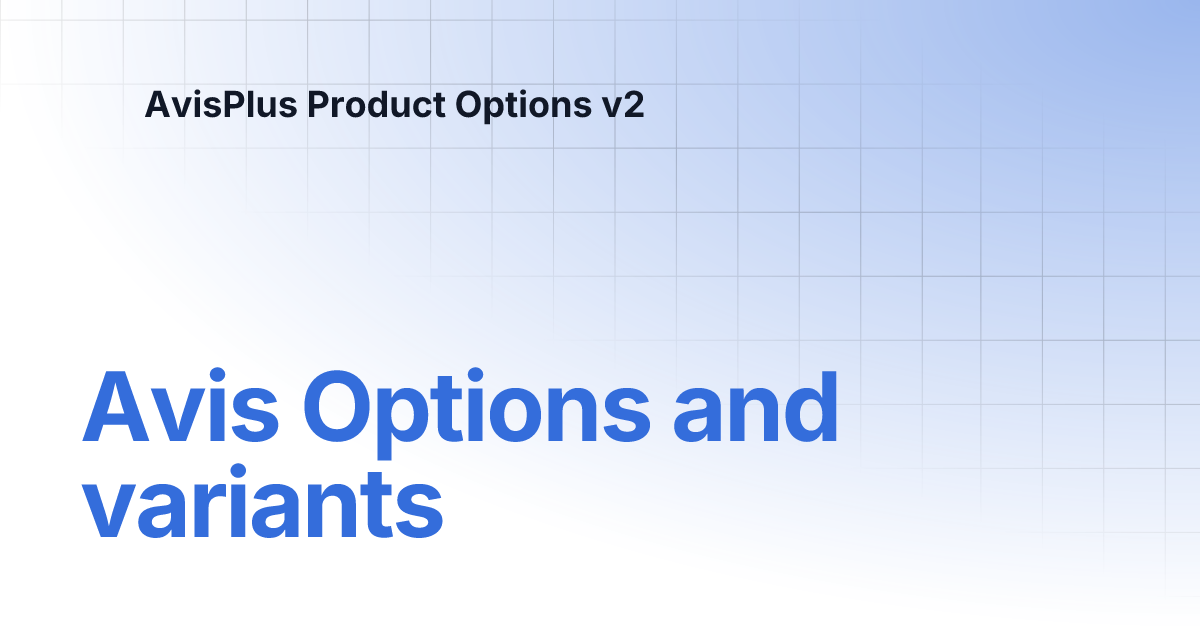 Avis Options and variants | AvisPlus Product Options v2