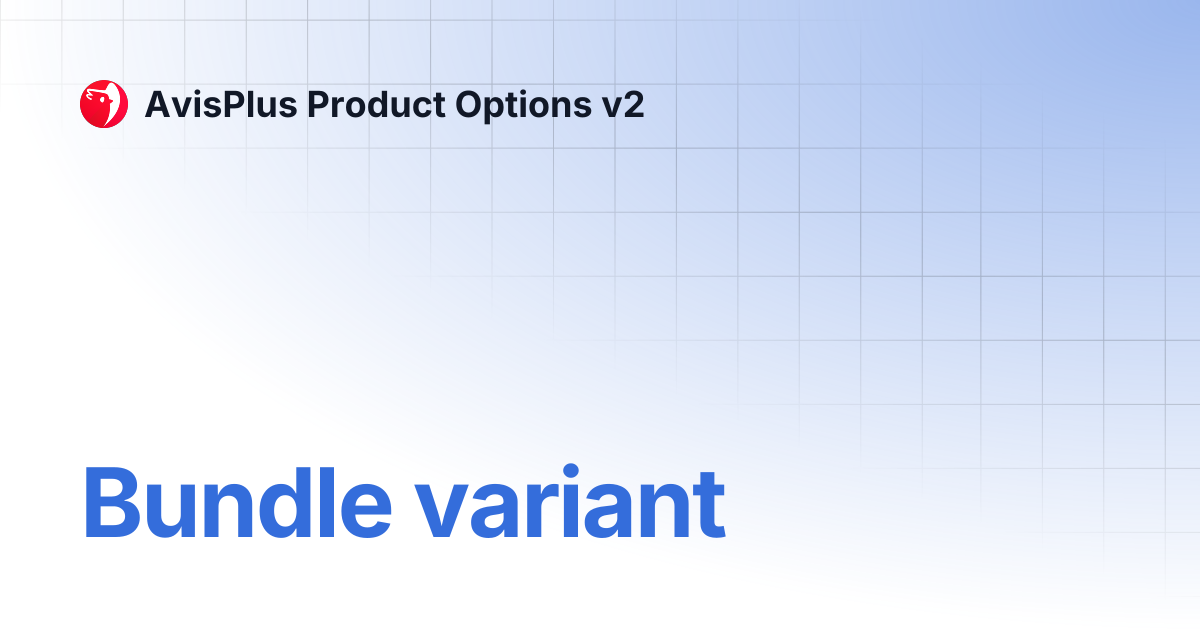 Bundle variant | AvisPlus Product Options v2