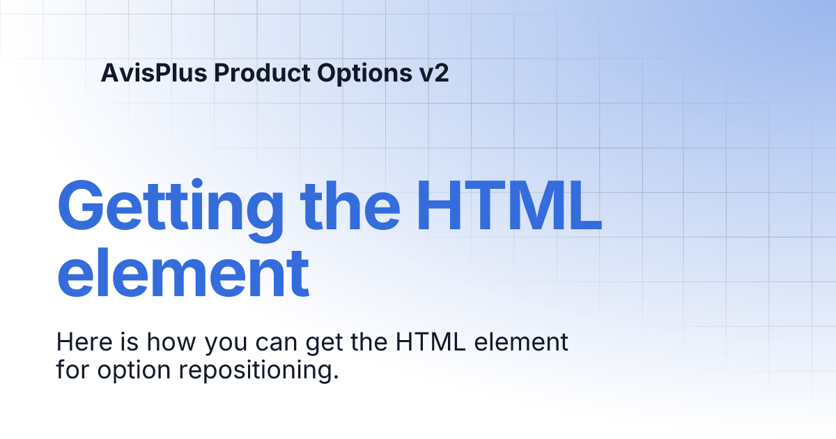 Getting the HTML element | AvisPlus Product Options v2
