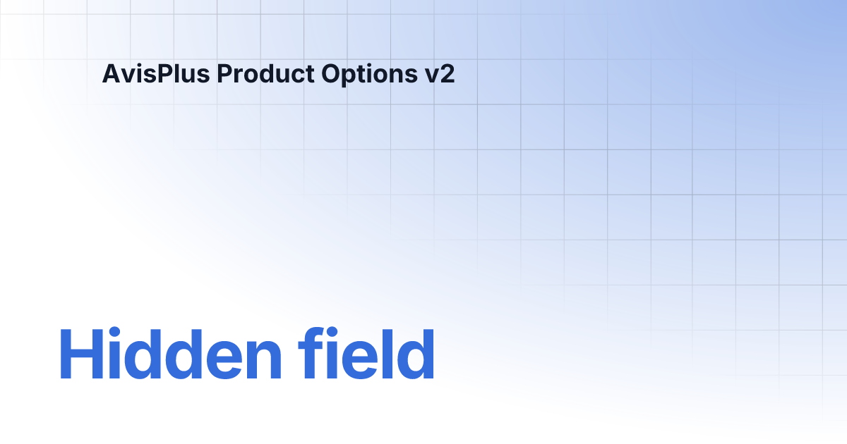 Hidden field | AvisPlus Product Options v2