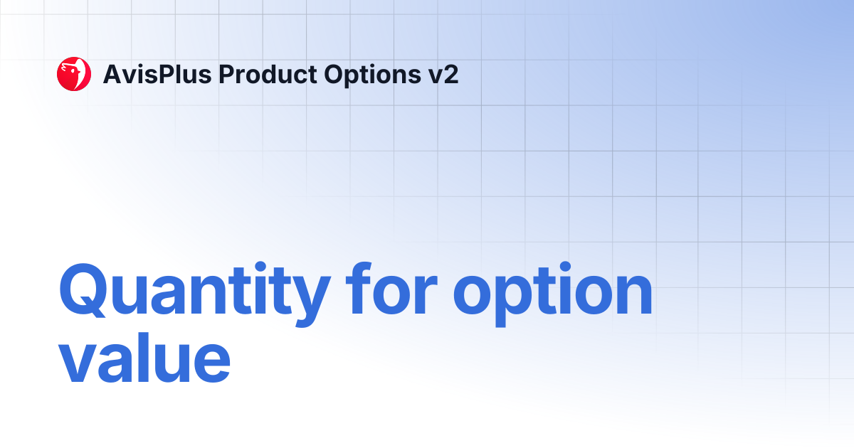 Quantity for option value | AvisPlus Product Options v2